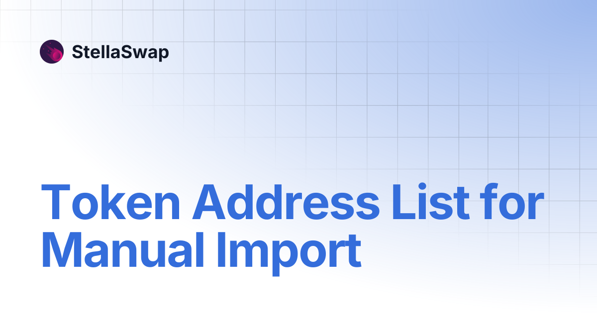 Token Address List for Manual Import | StellaSwap