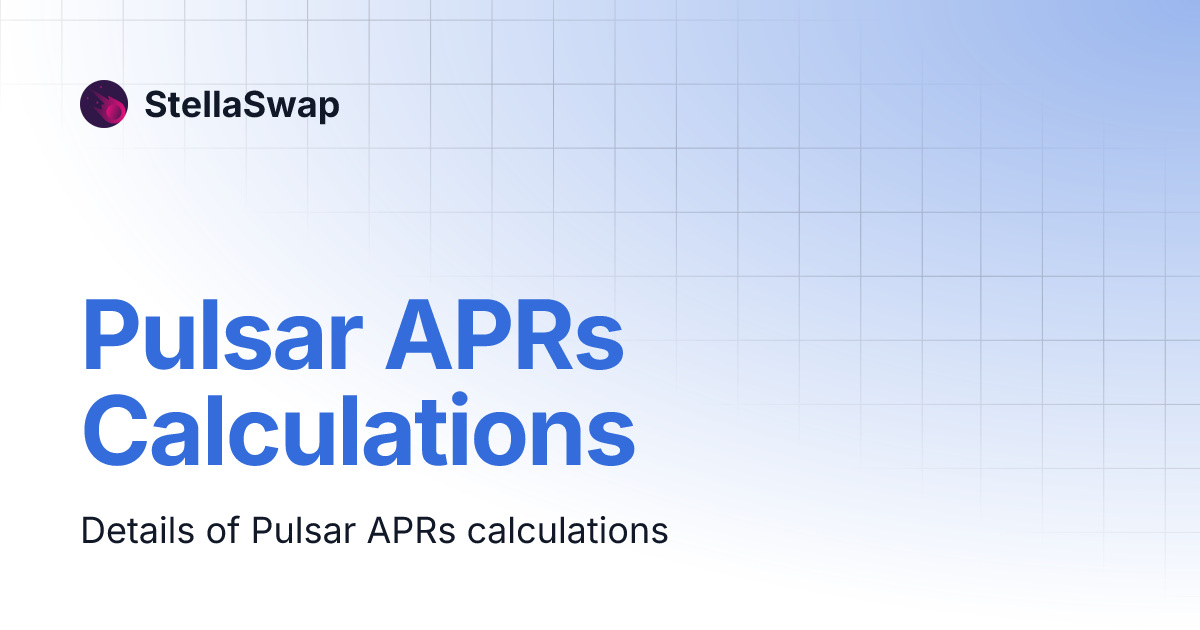 Pulsar APRs Calculations | StellaSwap