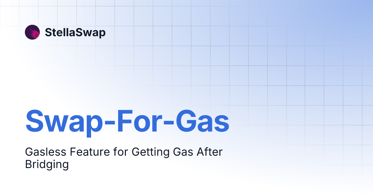 Swap-For-Gas | StellaSwap
