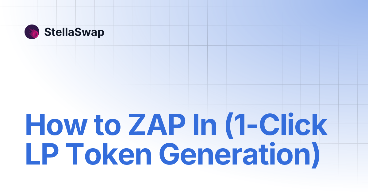How to ZAP In (1-Click LP Token Generation) | StellaSwap