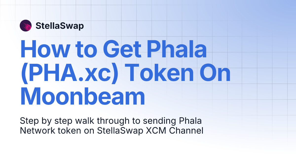 How to Get Phala (PHA.xc) Token On Moonbeam | StellaSwap