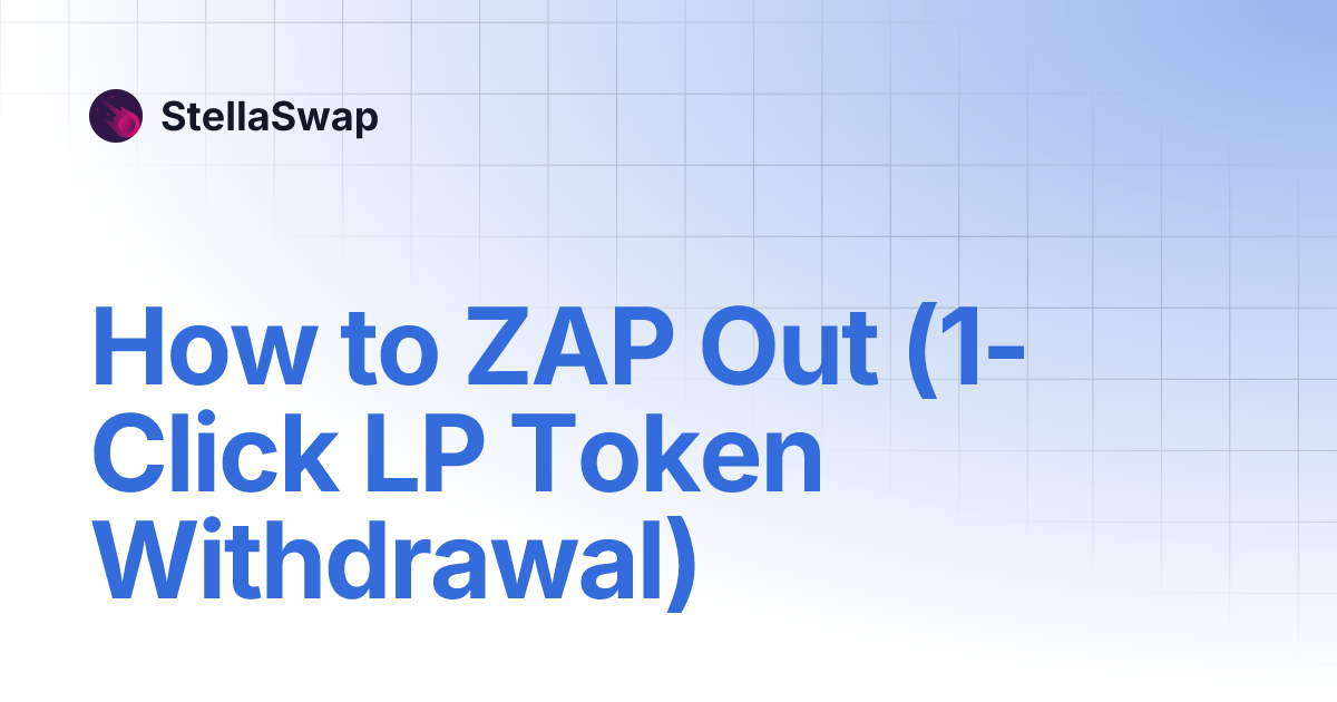 How to ZAP Out (1-Click LP Token Withdrawal) | StellaSwap